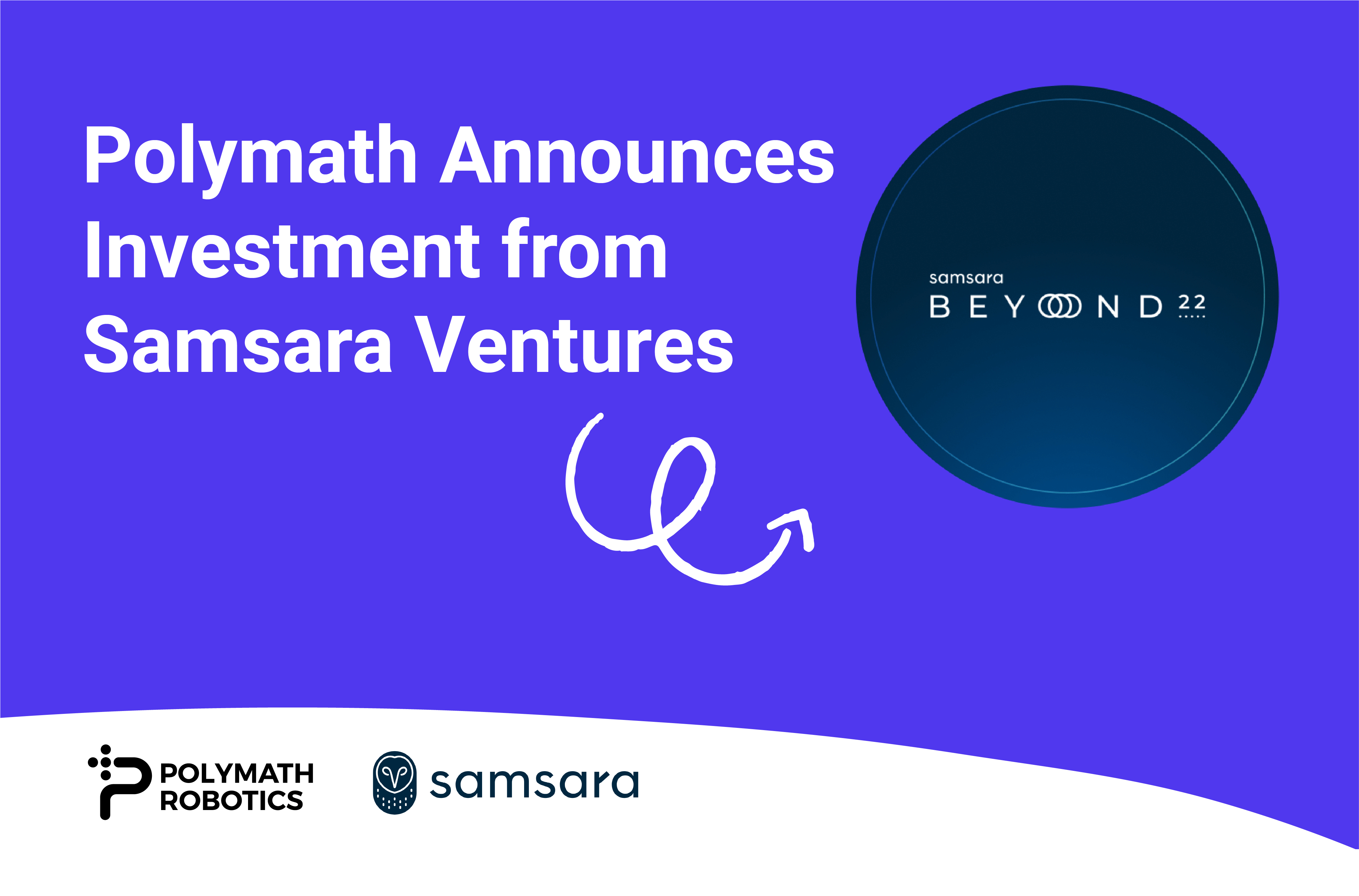 Polymath Robotics Announces Investment from Samsara Ventures